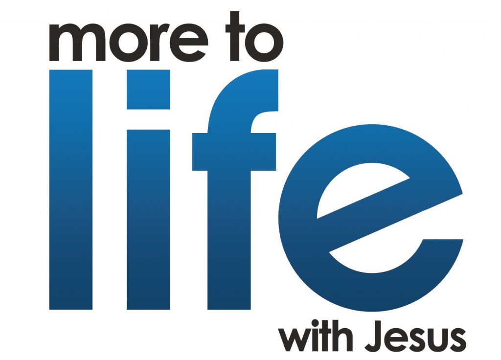 Life and More to Life - Mission Resource